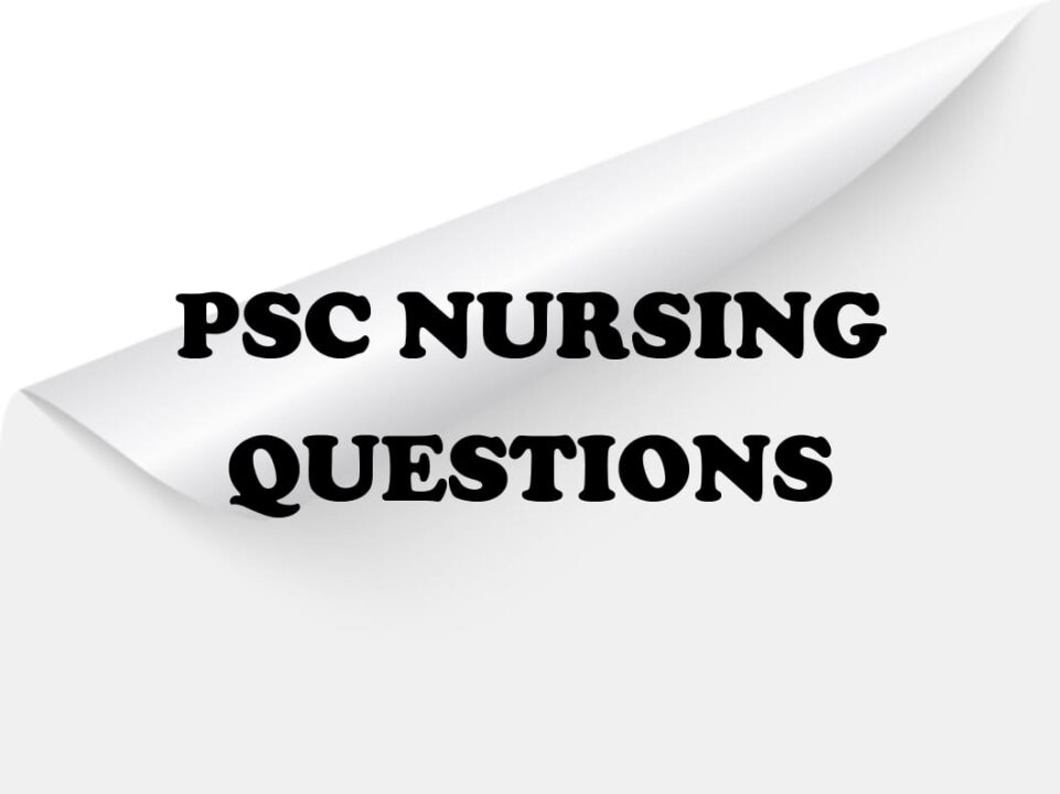PSC Nursing Questions & Answers - With PDF Document 2020