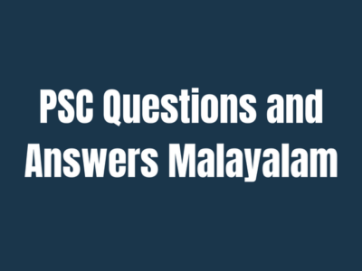 PSC Questions and Answers Malayalam [PDF Download]